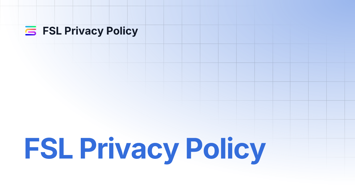 FSL Privacy Policy | FSL Privacy Policy